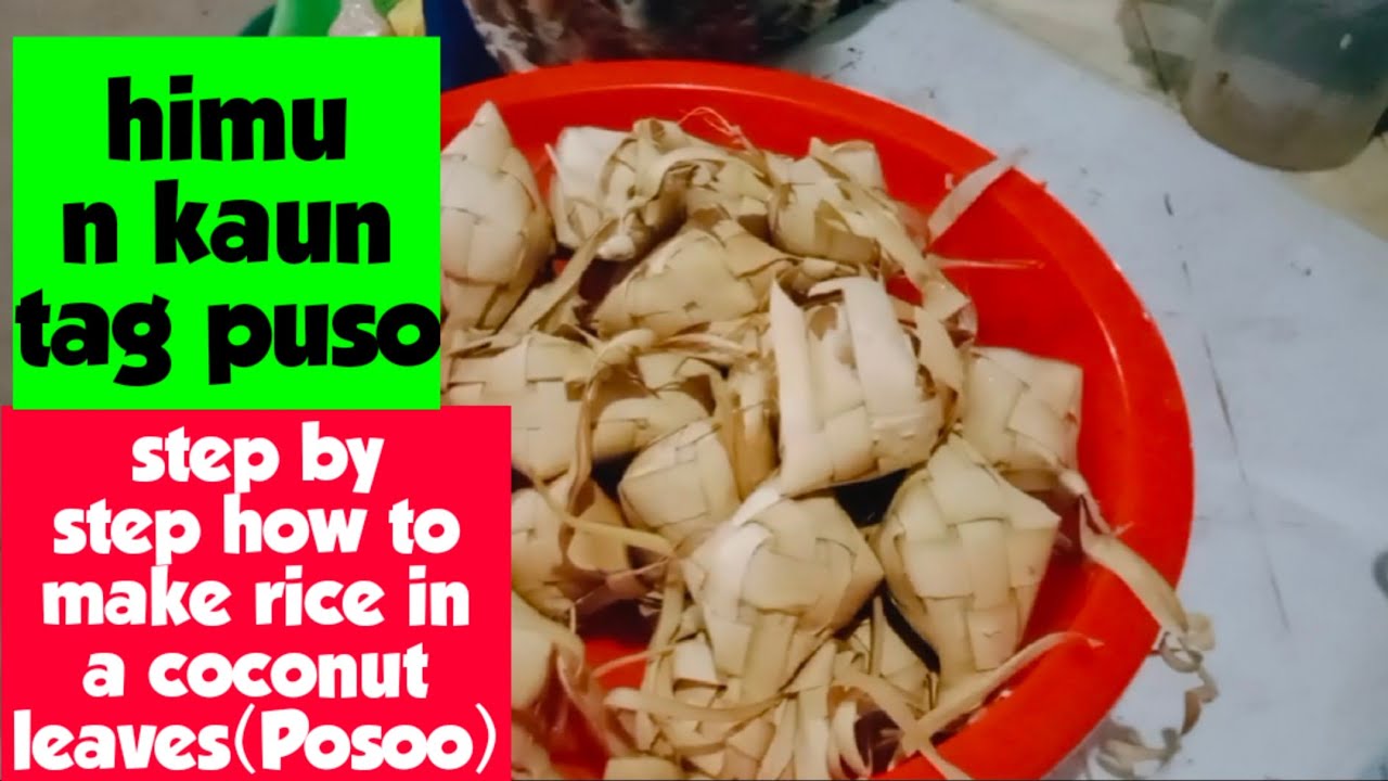 Paanu gumawa Ng Posoo/rice in a coconut leaves - YouTube