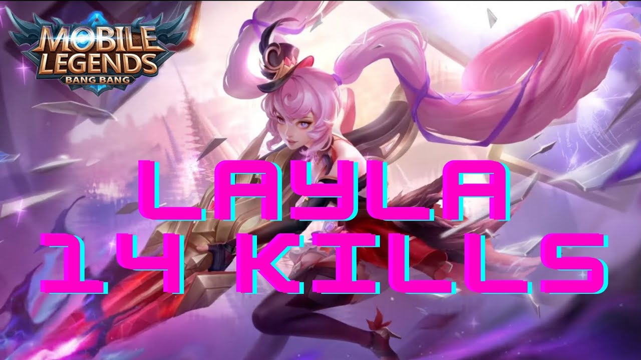 MLBB - LAYLA Gameplay 14 KILLS Insane critical DAMAGE!!! # ...