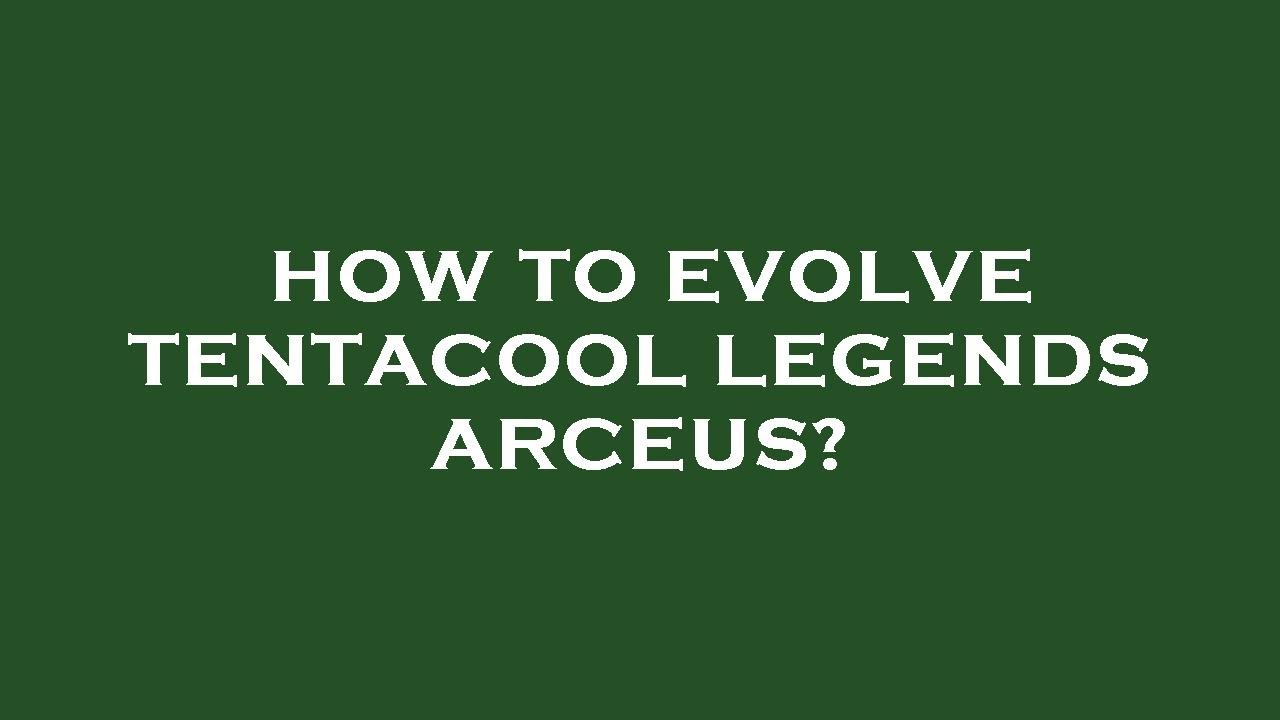 How to evolve tentacool legends arceus? - YouTube