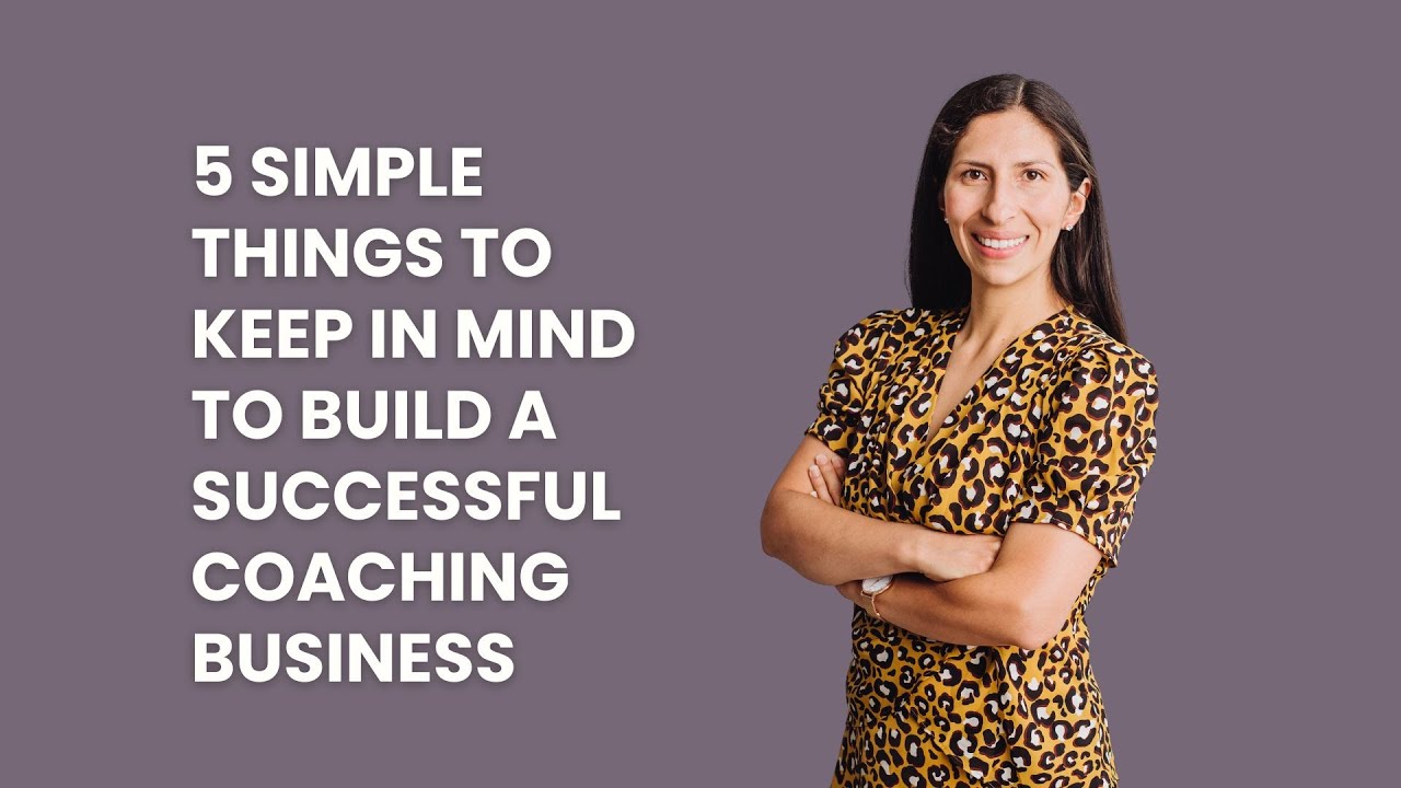 5 simple things to keep in mind to build a successful coaching business ...