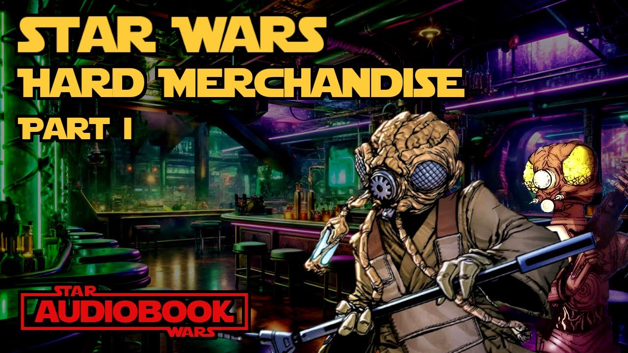 Star Wars Hard Merchandise Part 1 | Star Wars Audiobook by K. W. Jeter ...