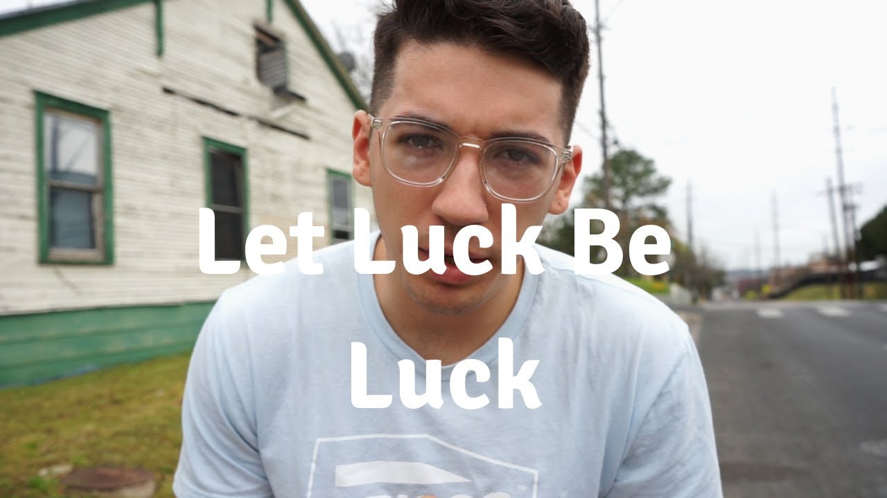 Let Luck be Luck - YouTube
