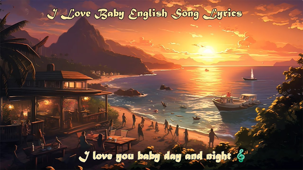 I Love You Baby Song Lyrics | Most Beautiful English Love Song - YouTube