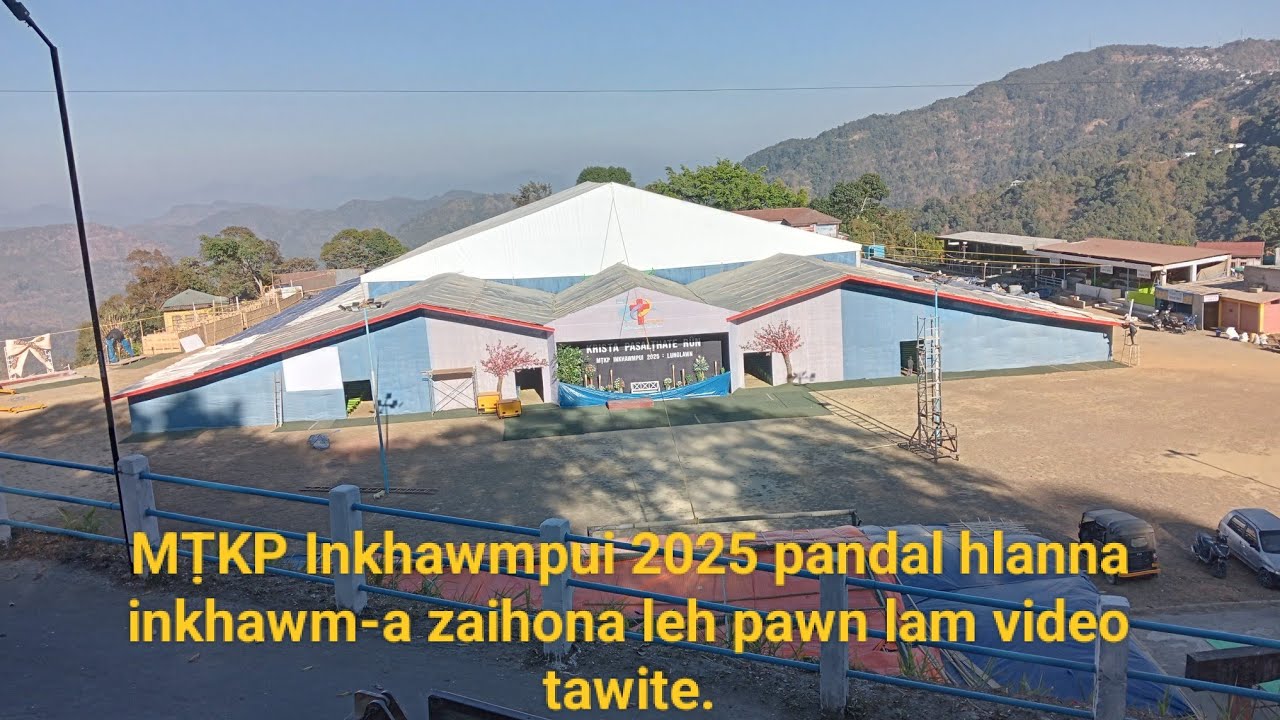 MTKP inkhawmpui 2025; Pandal (Krista Pasalṭhate Rûn) hlanna inkhawm-a ...