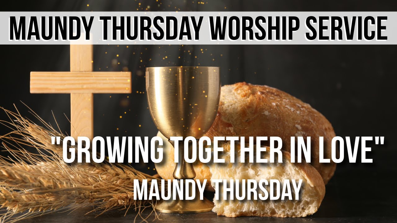 Maundy Thursday Worship Service, March 28, 2024, at 7:00 PM MST - YouTube
