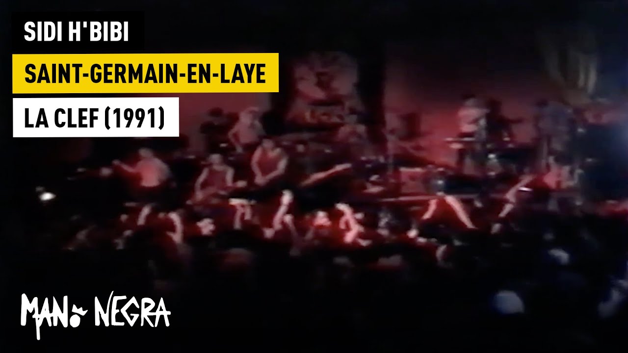 Mano Negra - Sidi H'Bibi - Live in Saint-Germain-en-Laye (La CLEF ...