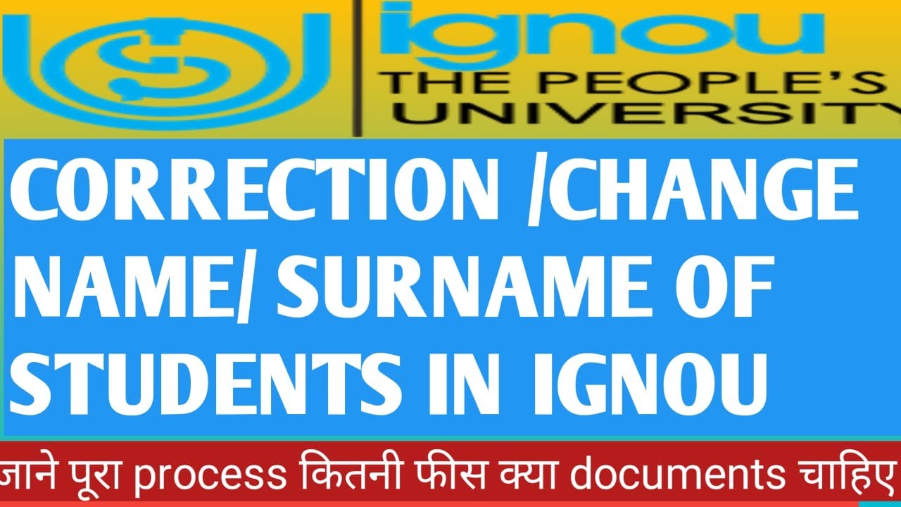 how correction/ change name in ignou. How to Change/Correction of Name ...