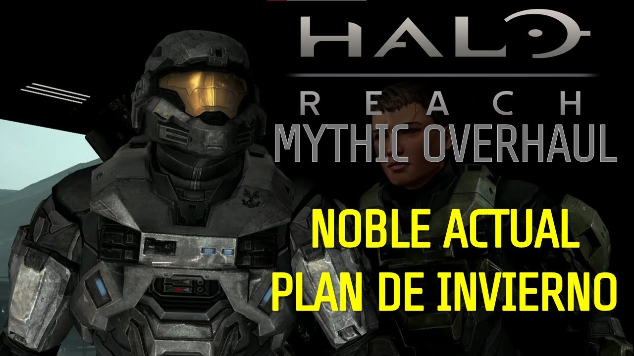 Halo: Reach Mythic Overhaul (1/10) - Noble Actual - Plan de Invierno ...