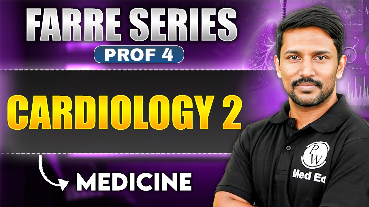 Cardiology | Part 2 | MBBS 4th Year | Farre Series | Dr. Santosh | PW ...