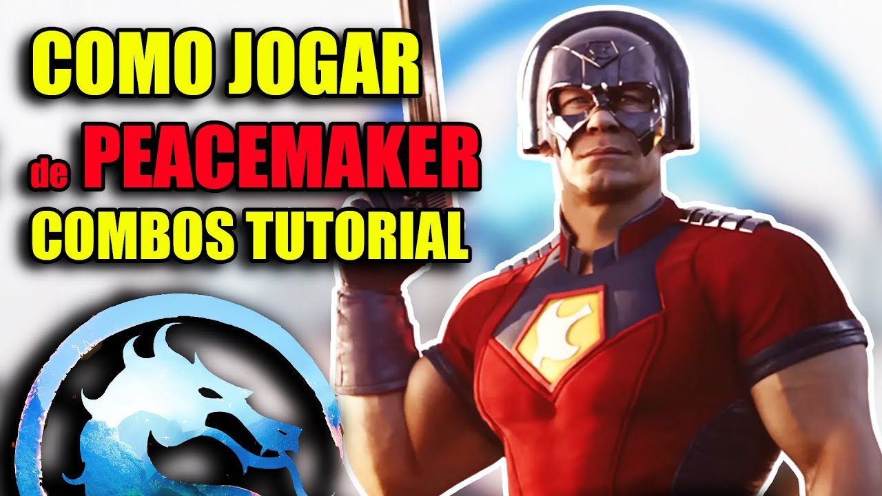 COMO JOGAR DE PEACEMAKER MK1 COMBOS e DICAS TUTORIAL - YouTube