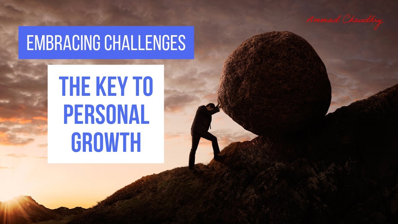 Embracing Challenges: The Key to Personal Growth - YouTube