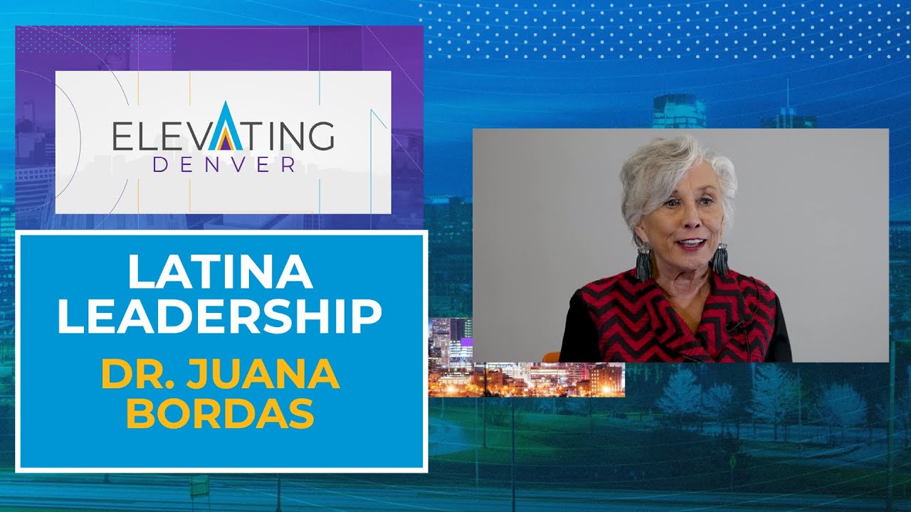 ELEVATING DENVER: Dr. Juana Bordas - YouTube