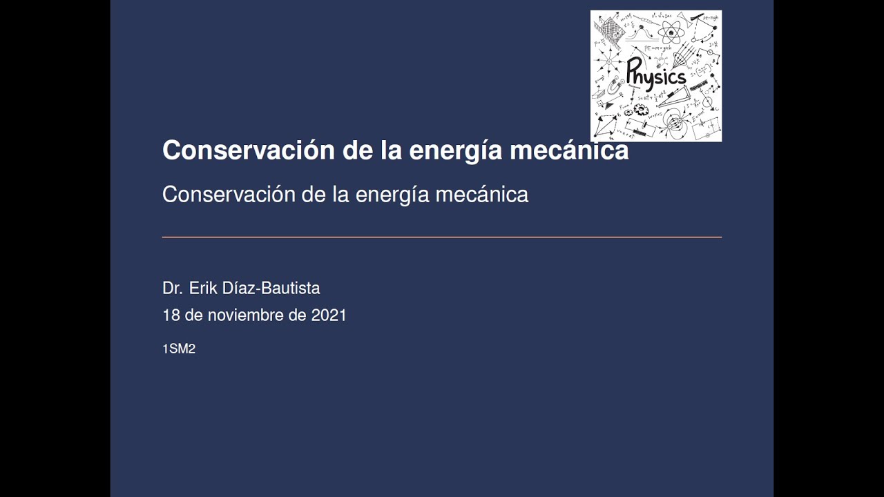 Conservación de la energía mecánica (Noviembre 18 , 2021) - 1SM2 - YouTube