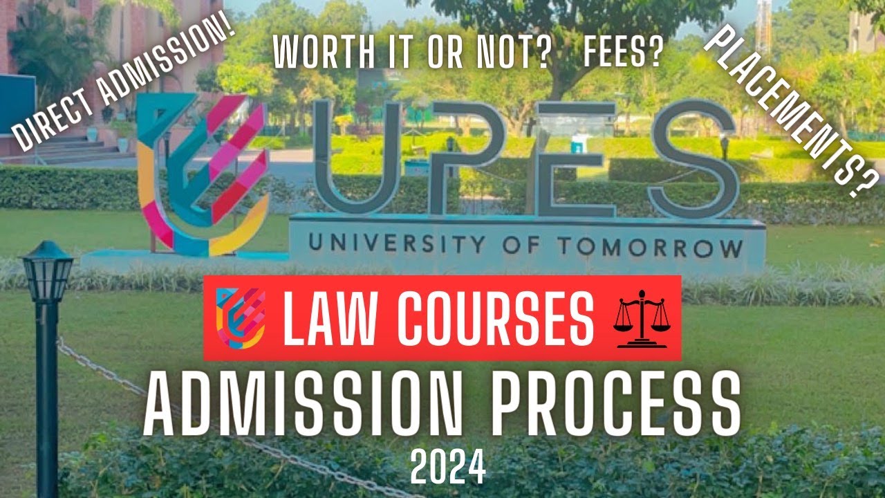 UPES Law Courses Admission Process 2024 | Full Review | UPES Dehradun ...