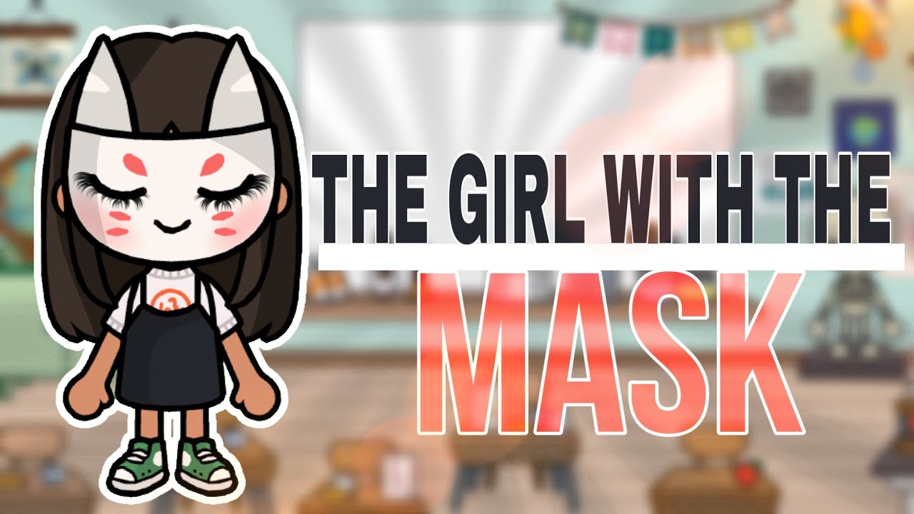 The Girl With The Mask 🎭⭐️ WITH VOICES 🎭⭐️ Toca Shimmer - YouTube