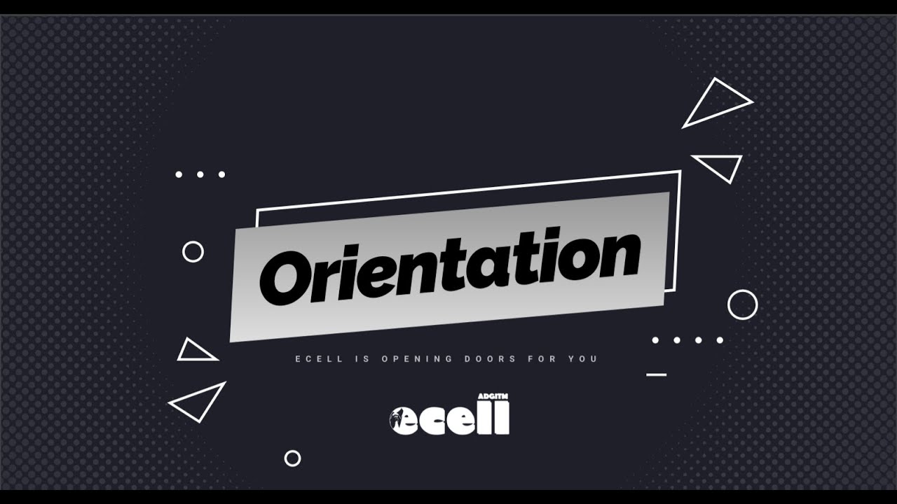 ORIENTATION 2022 | E-Cell ADGITM - YouTube