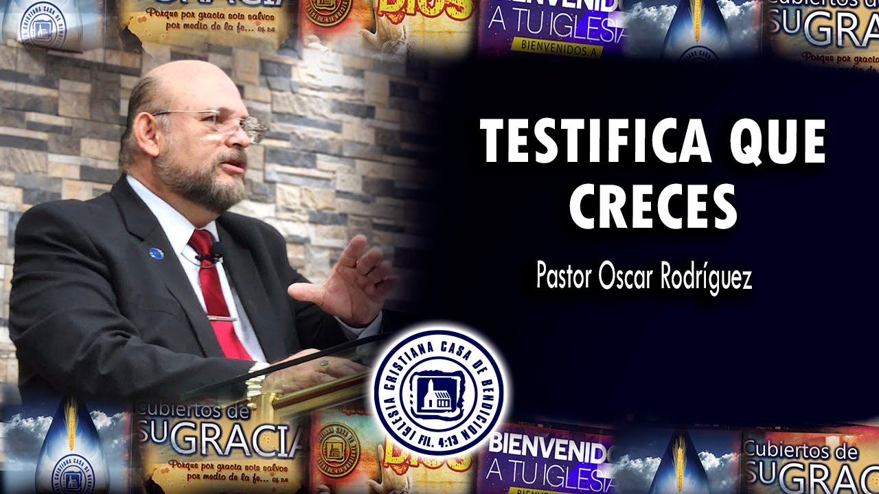 TESTIFICA QUE CRECES | Pastor Oscar Rodríguez - 21/05/2025 - YouTube