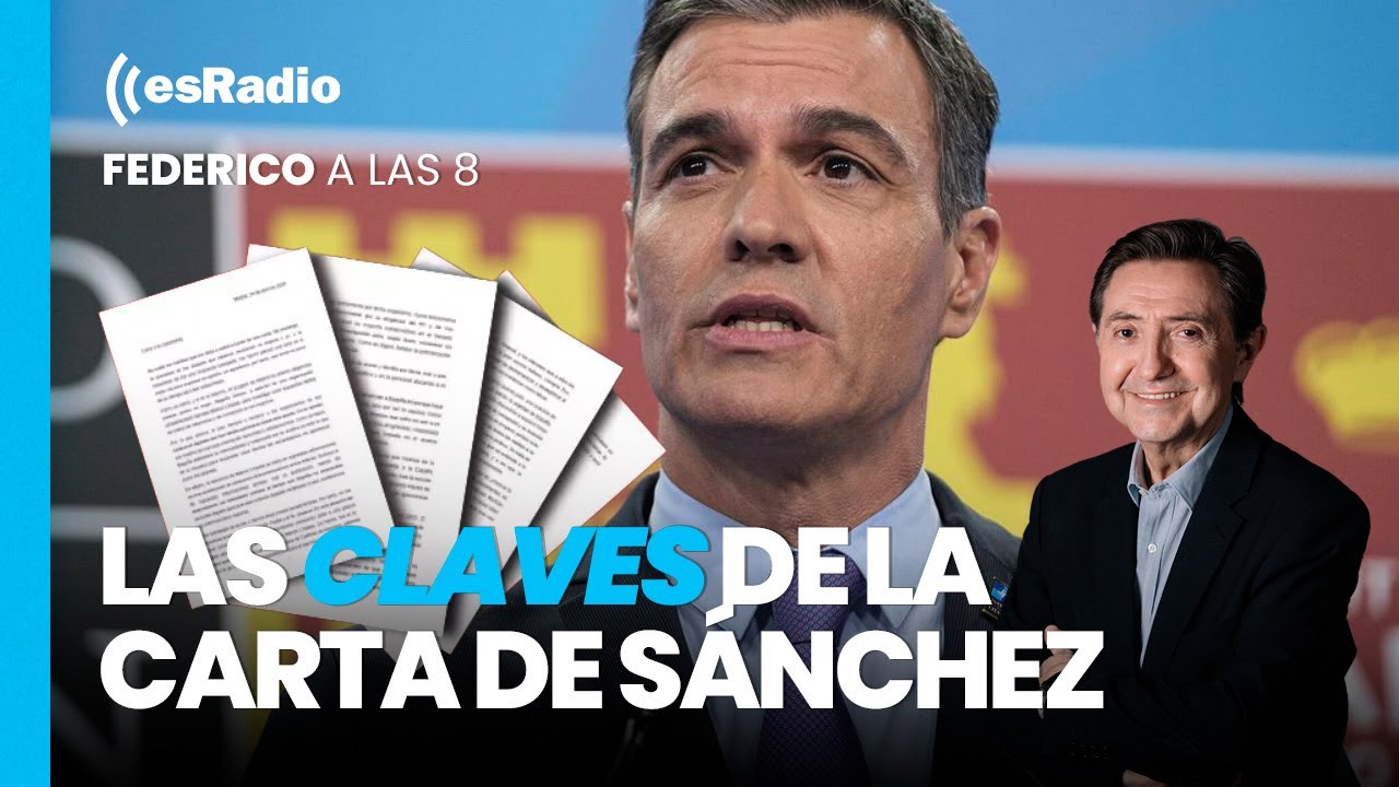 Federico a las 8: Las claves de la carta de Pedro Sánchez y su amenaza ...
