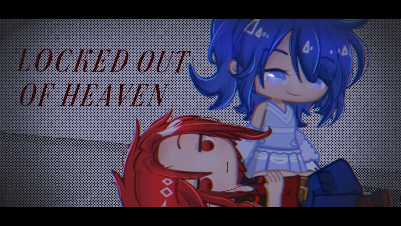 ⊹ locked out of heaven GACHA ANIMATED MV ˚ ♡ ⃗ 『can I just stay here ...