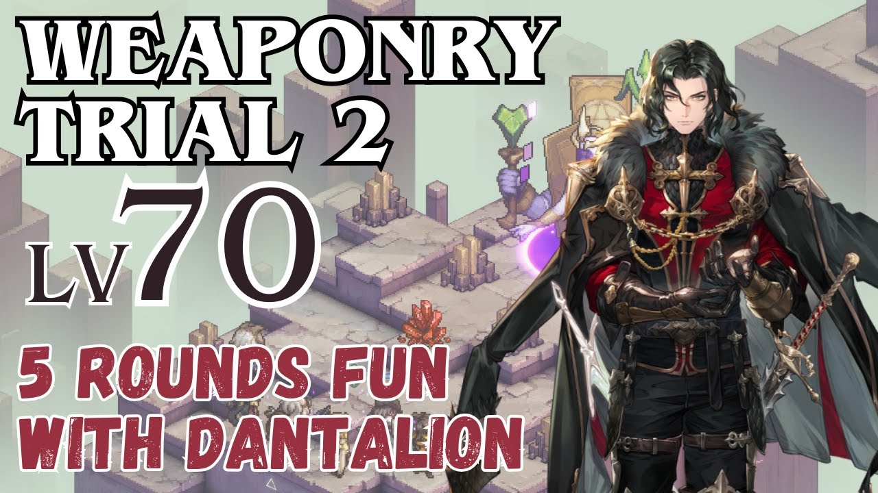 Weapon Trial 2 Lvl 70 - 5 Rounds Fun With Dantalion | Sword of ...