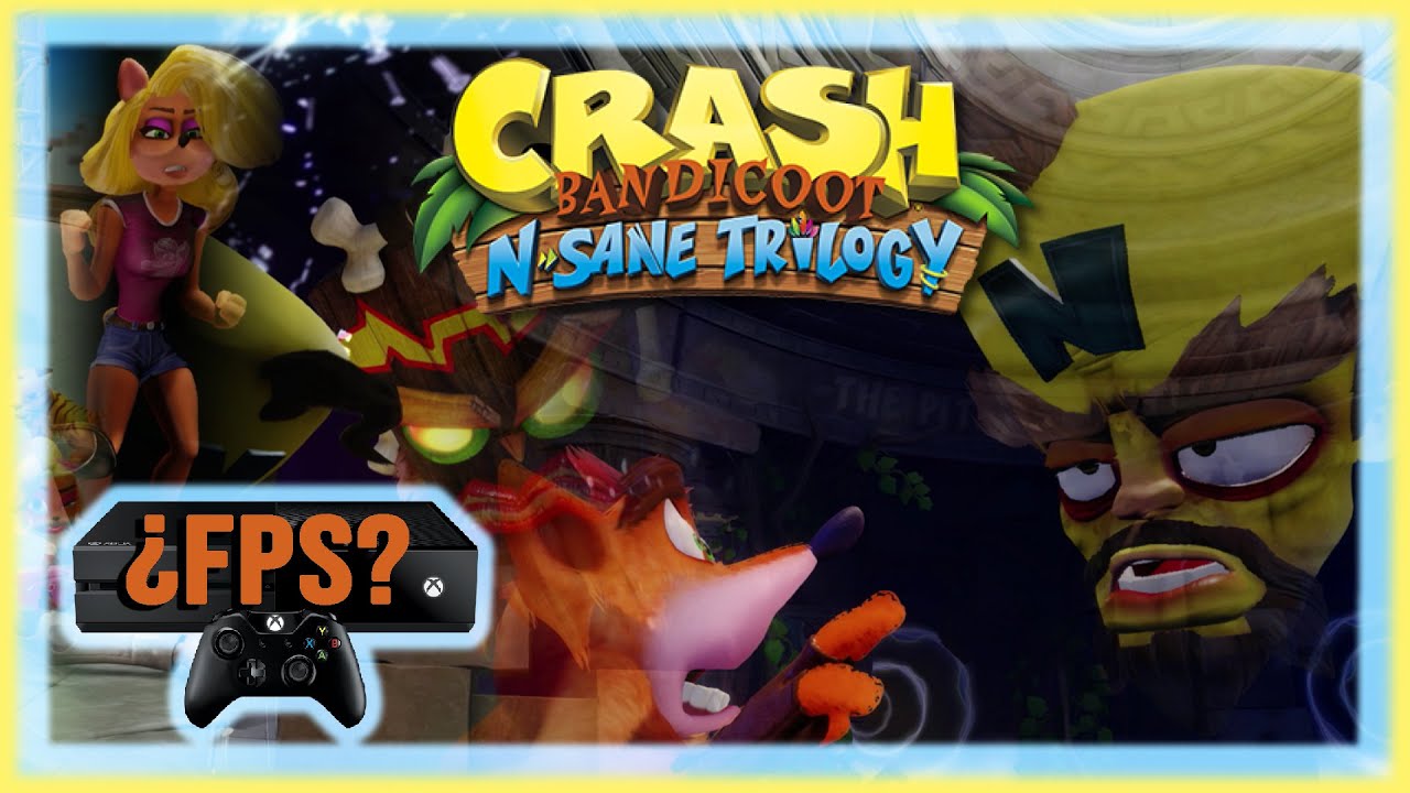 Crash Bandicoot N Sane Triology en xbox one fat [Frame rate] - YouTube