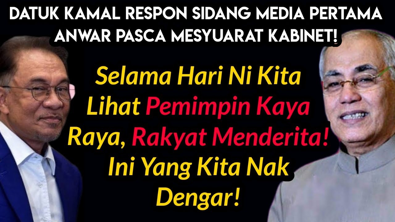 Datuk Kamal React Sidang Media Pertama Anwar Ibrahim Pasca Mesyuarat Kabinet - YouTube