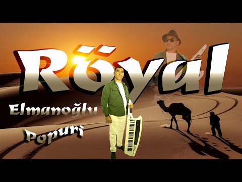 Royal Elmanoğlu - Popuri  (Super  İfa ) 2024