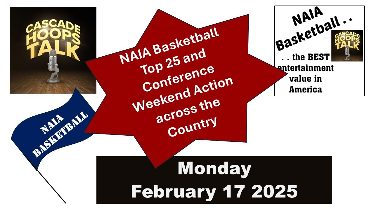 02 17 25 – NAIA Basketball full Conference Scores & Top 25 Update of ...