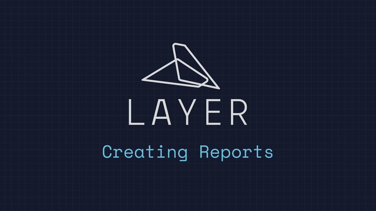 Creating Reports in Layer App - YouTube