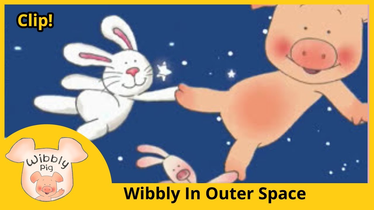 Wibbly Pig - Wibbly Describes Outer Space - YouTube