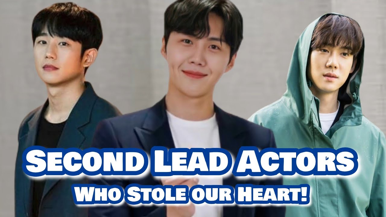 Second Lead Actor Who our Stole Heart - YouTube