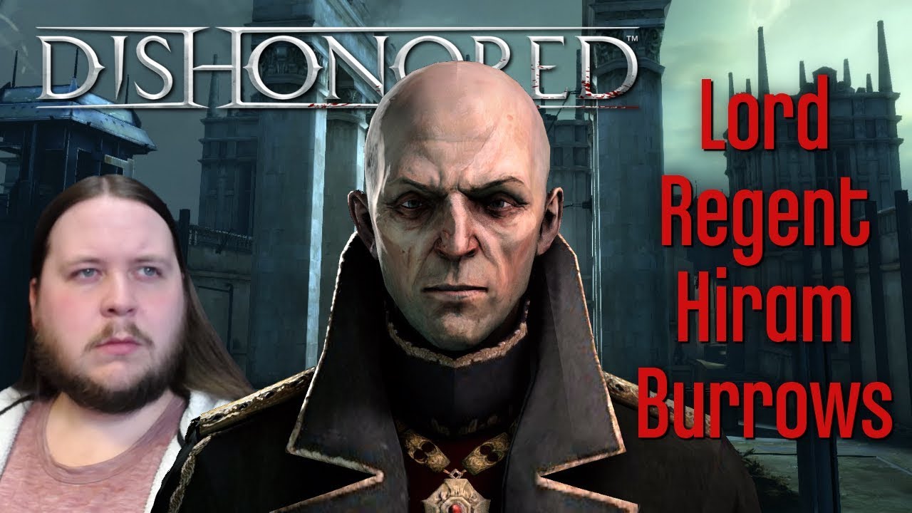 Lord Regent Hiram Burrows - Dishonored - Episode 07 - YouTube