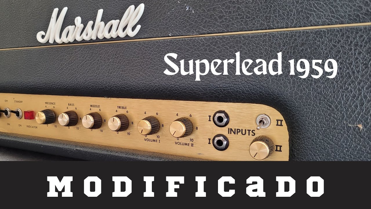 Marshall MODIFICADO: Plexi 1959 Superlead - YouTube