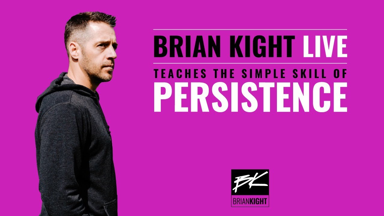 Brian Kight teaches LIVE - The simple skill of PERSISTENCE - YouTube