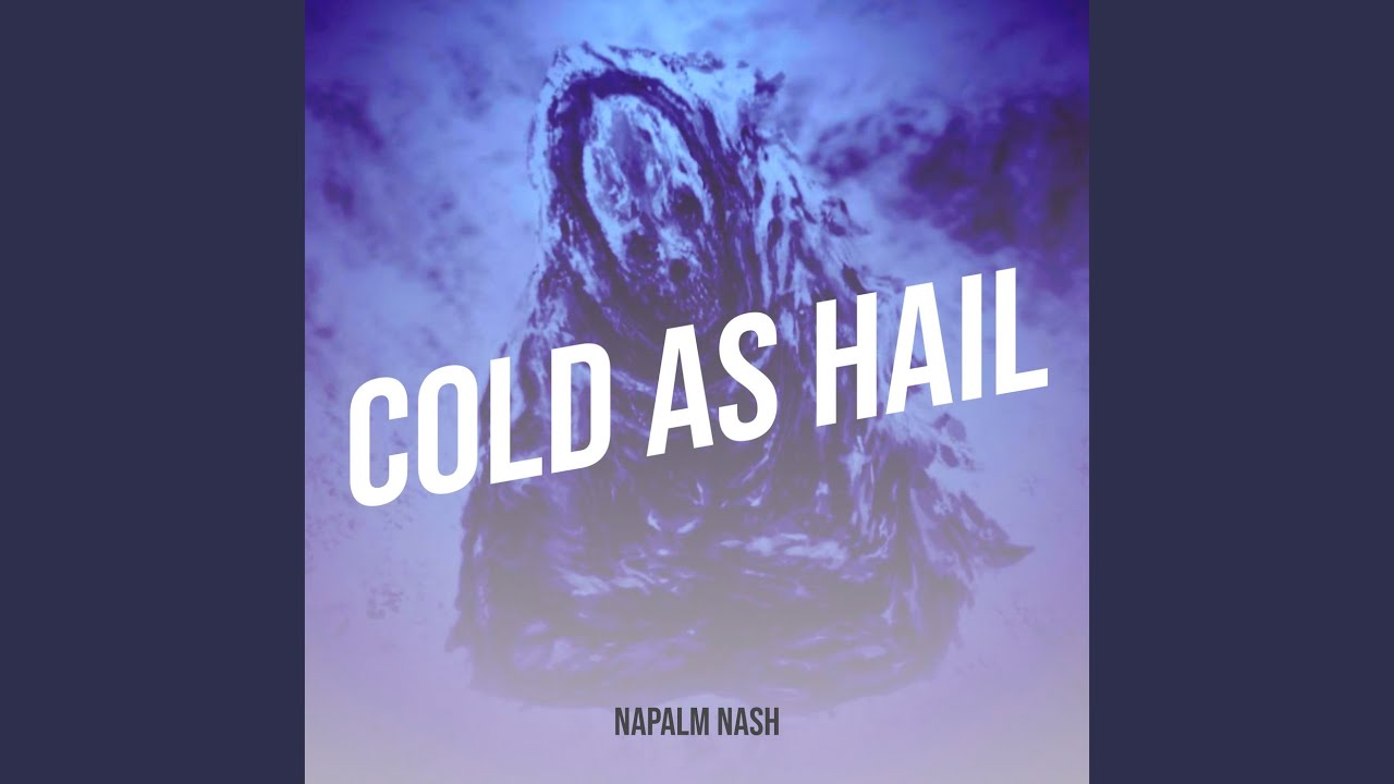 Cold as Hail - YouTube