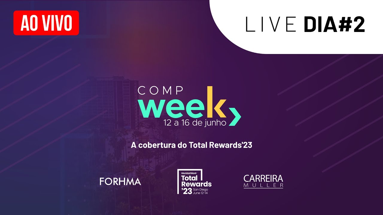 Dia #2 | Comp Week - a cobertura do Total Rewards'23 - YouTube