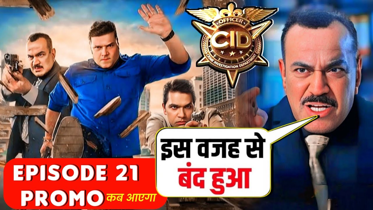 CID Season 2 Off Air why | Why Episode 21 New Promo Not Release | Full ...