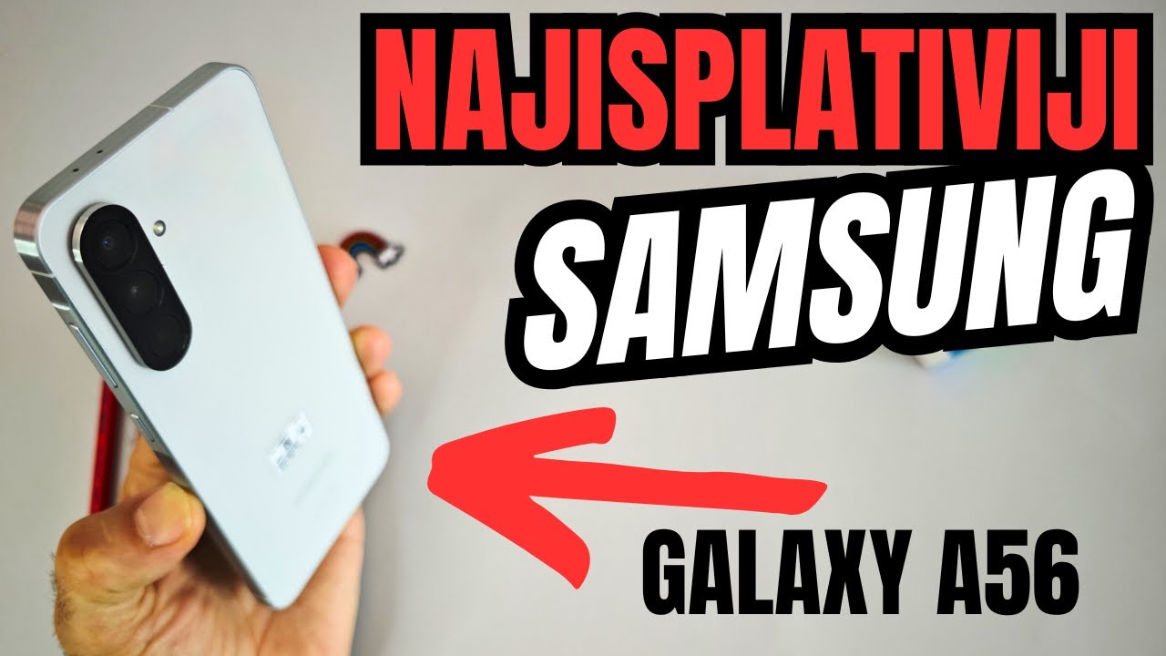 Najisplativiji od svih Samsung telefona - Samsung Galaxy A56 recenzija ...