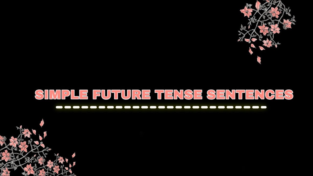 Simple Future Tense Sentences YouTube Simple Future Tense Sentences YouTube