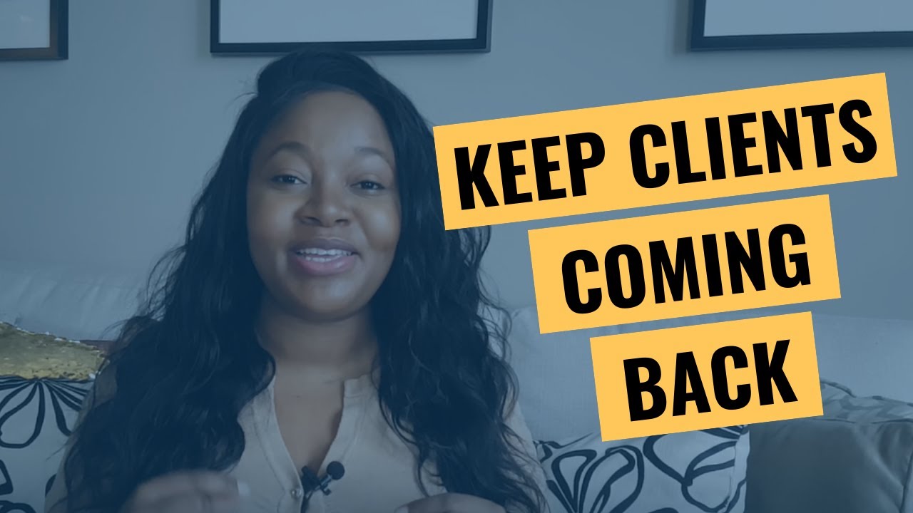How to Keep Clients Coming Back - YouTube
