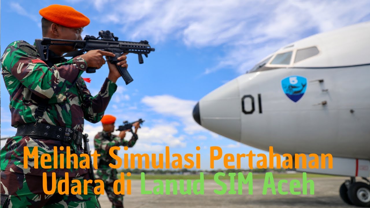 Melihat Simulasi Pertahanan Udara di Lanud SIM Aceh - YouTube