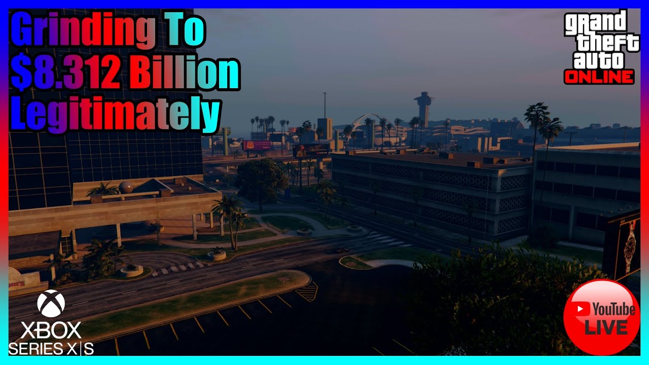 GTA Online Grinding $8.312 Billion Legitimately (Xbox Series X|S) - YouTube