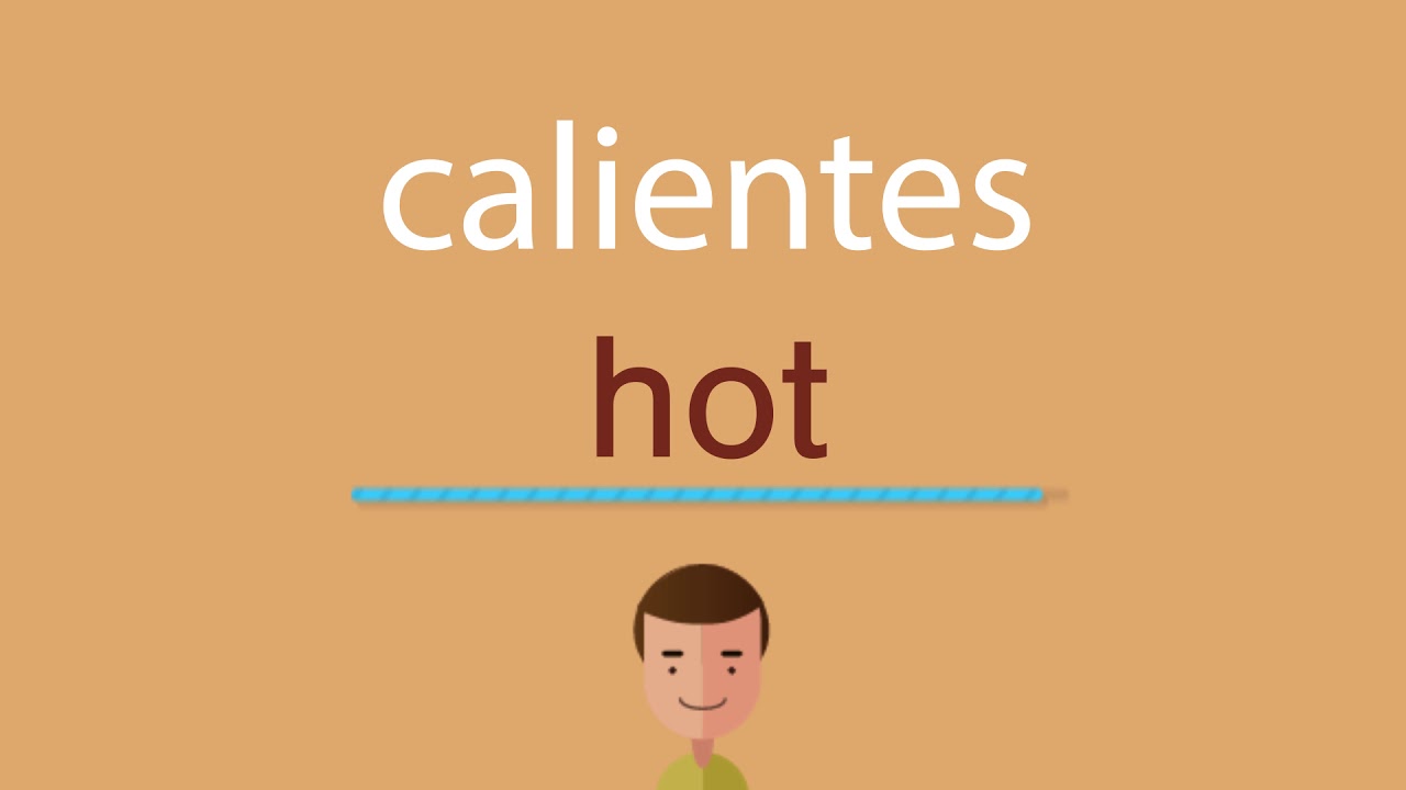 Cómo se dice calientes en inglés - YouTube