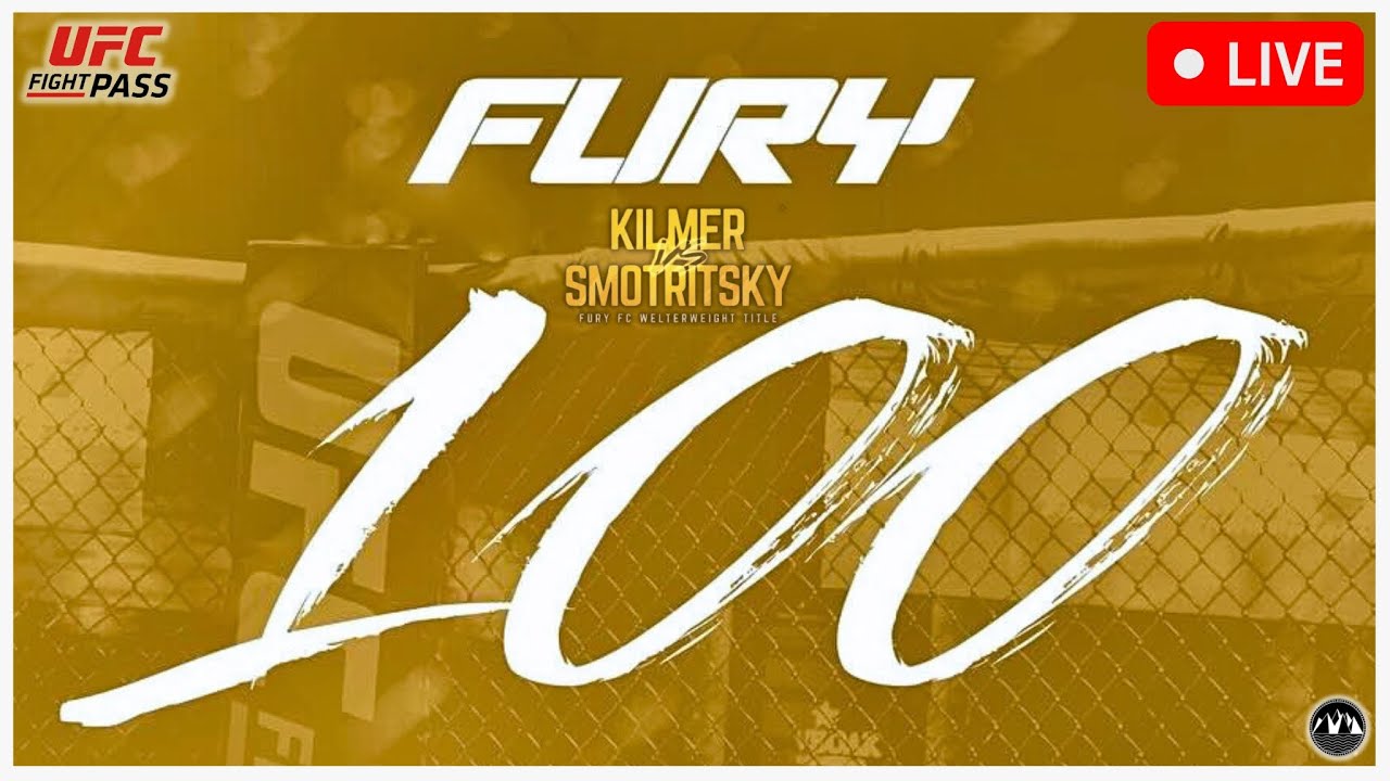 Fury FC 100: Kilmer vs. Smotritsky | LIVE STREAM MMA FIGHT COMPANION ...