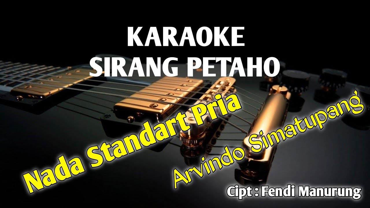 KARAOKE - SIRANG PETAHO - Artist : Arvindo Simatupang - Nada Pria ...