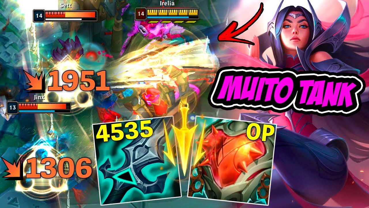 IRELIA FULL TANK DE CORAÇÃO DE AÇO E ESPADA DO REI É OP !! - LEAGUE OF ...