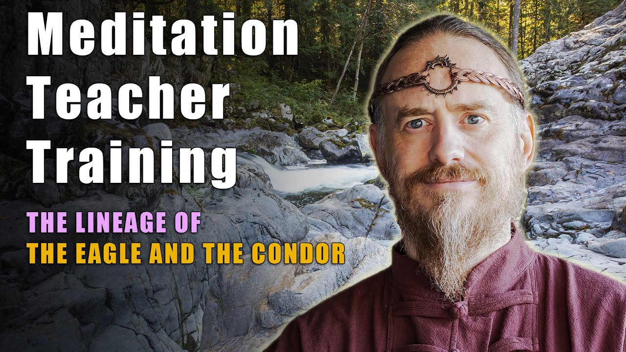 Meditation Teacher Training Program of the Lineage of the Eagle and the ...