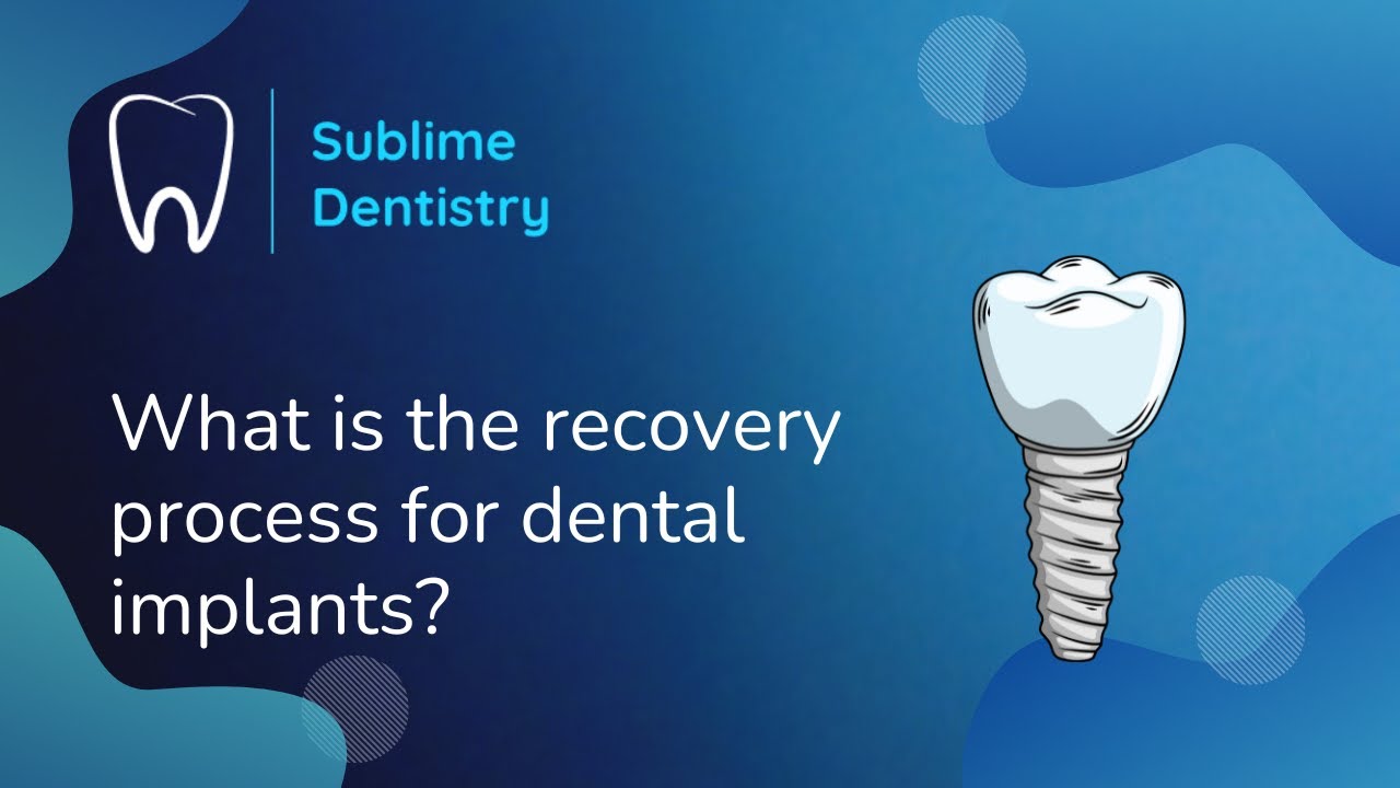 Sublime Dentistry - FAQs - What is the recovery process for dental ...