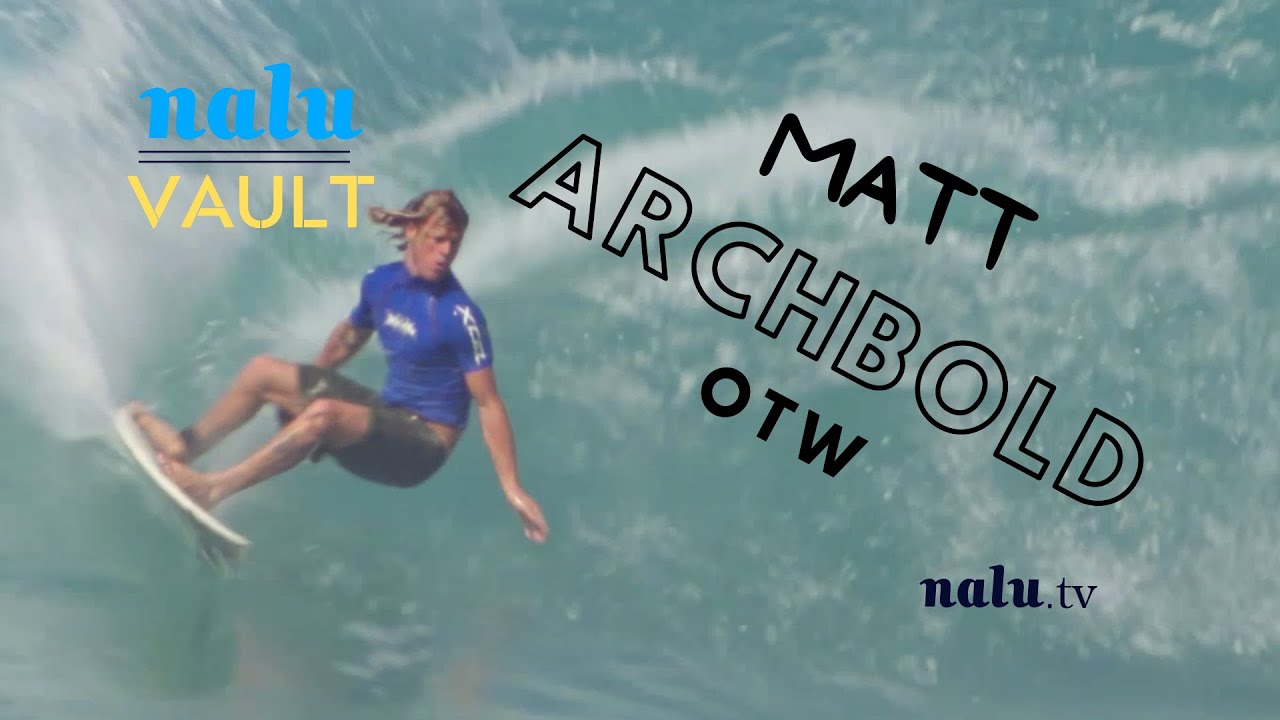 Archy - Matt Archbold Surfing Off The Wall in Hawaii the 1990's - YouTube