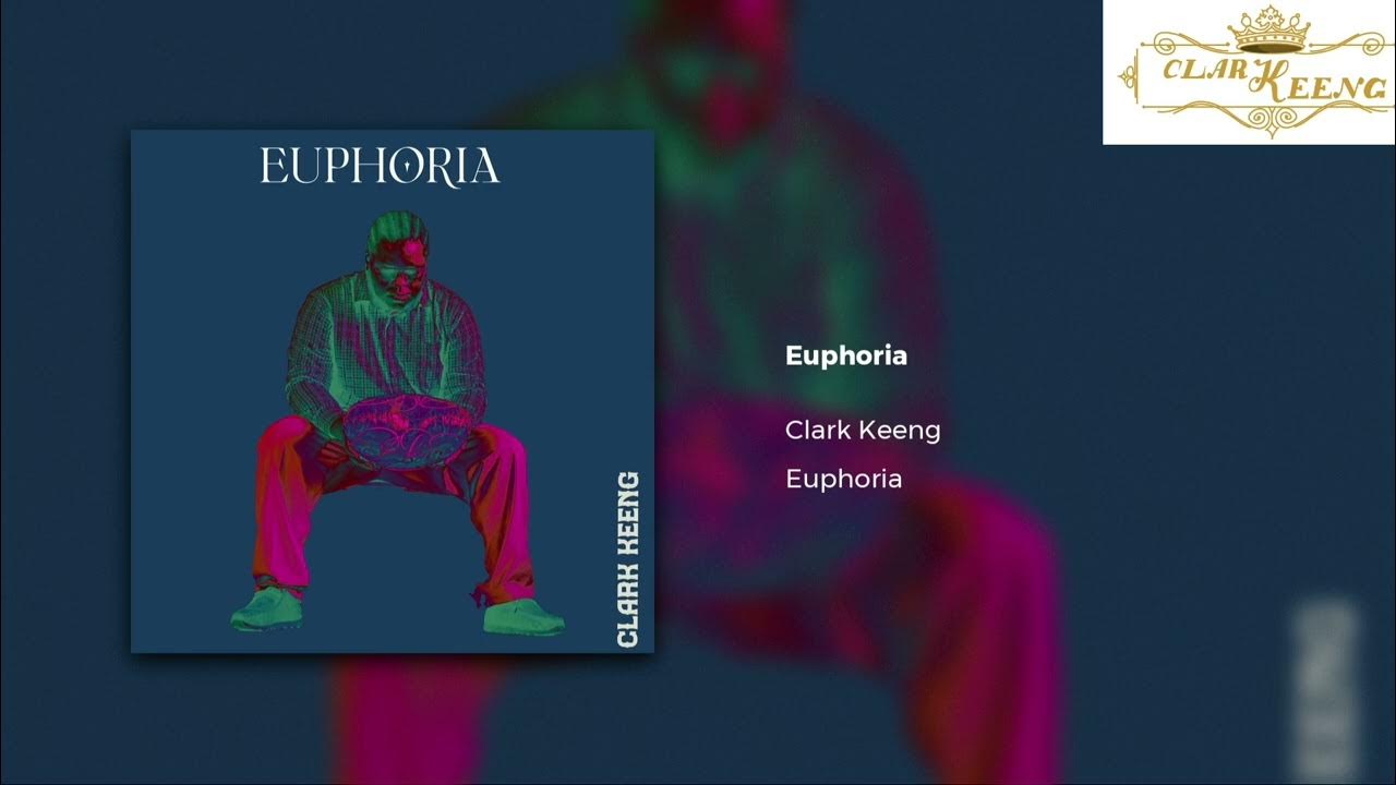 Clark Keeng -Euphoria (official audio) - YouTube